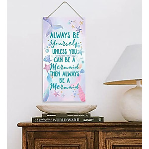 Always Be Yourself Unless You Can Be A Mermaid Then Always Be A Mermaid Wall Decor Sign, Printed Wood Plaque Sign, Mermaid Decor, Hanging Wood Sign Home Decor, Home Decor Wall Art Sign 12" x 6"