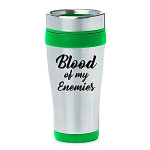 16oz Insulated Stainless Steel Travel Mug Coffee Mug Tumbler Blood Of My Enemies (Green)