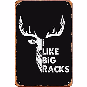 Funny Hunter Quote I like Big Racks Cool Deer Hunting Metal Signs Vintage Garden Bathroom Kitchen Man Cave Hunting Ground Bar Gift 8x12inch