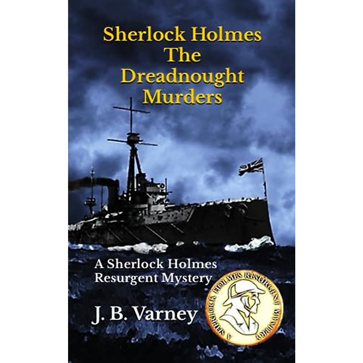 Sherlock Holmes The Dreadnought Murders: A Sherlock Holmes Resurgent Mystery (A Sherlock Holmes Resurgent Mystery Series)