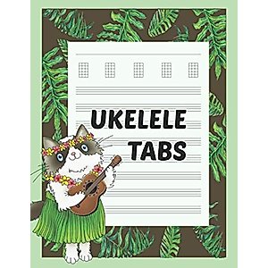 Ukelele Tabs: Large Blank Uke Tablature Composition Notebook for Music Teachers, Students, and Composers - Hawaiian Cat