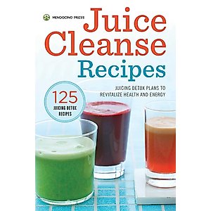 Juice Cleanse Recipes: Juicing Detox Plans to Revitalize Health and Energy