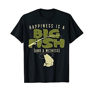 Happiness Fish Witness Big Fishing Fisherman Angler Gift T-Shirt