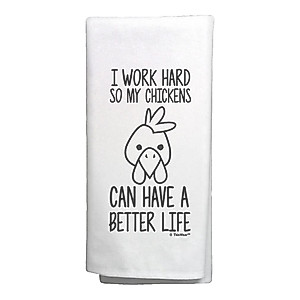 Funny Chicken Gifts I Work Hard So My Chickens Can Have A Better Life Chicken Kitchen Tea Towel White