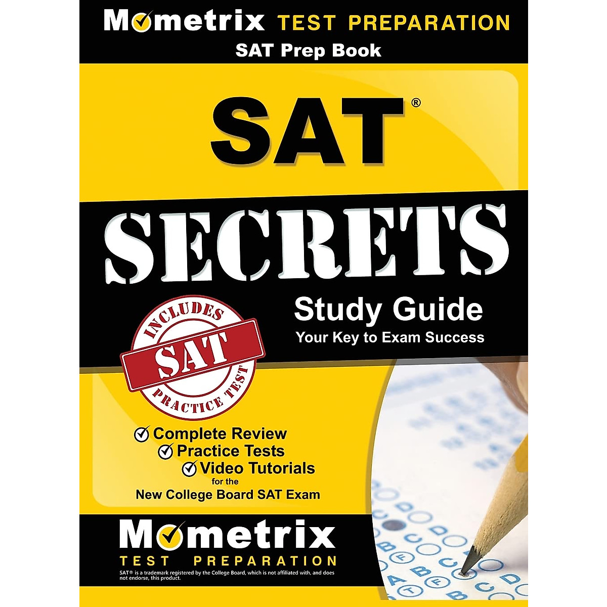 SAT Prep Book: SAT Secrets Study Guide: Complete Review, Practice Tests, Video Tutorials for the New College Board SAT Exam