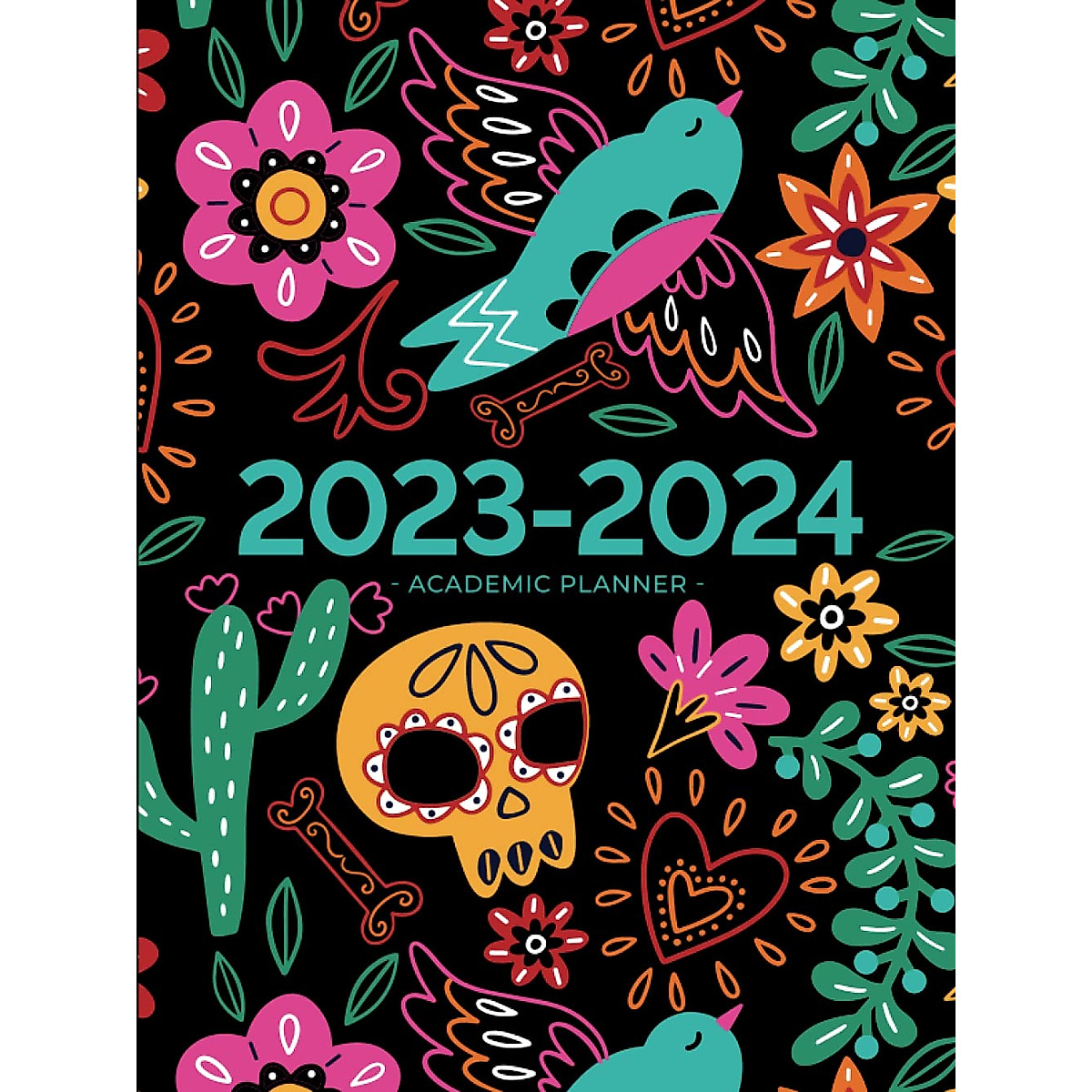 Academic Planner 2023-2024 Large | Dia De Los Muertos: July - June | Weekly & Monthly | US Federal Holidays and Moon Phases