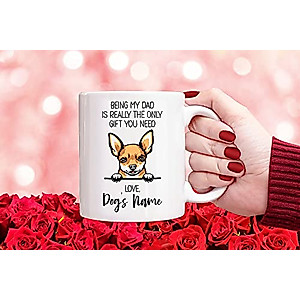 Personalized Deer Head Chihuahua Coffee Mug, Custom Dog Name, Customized Gifts For Dog Dad, Father's Day, Gifts For Dog Lovers, Being My Dad is the Only Gift You Need