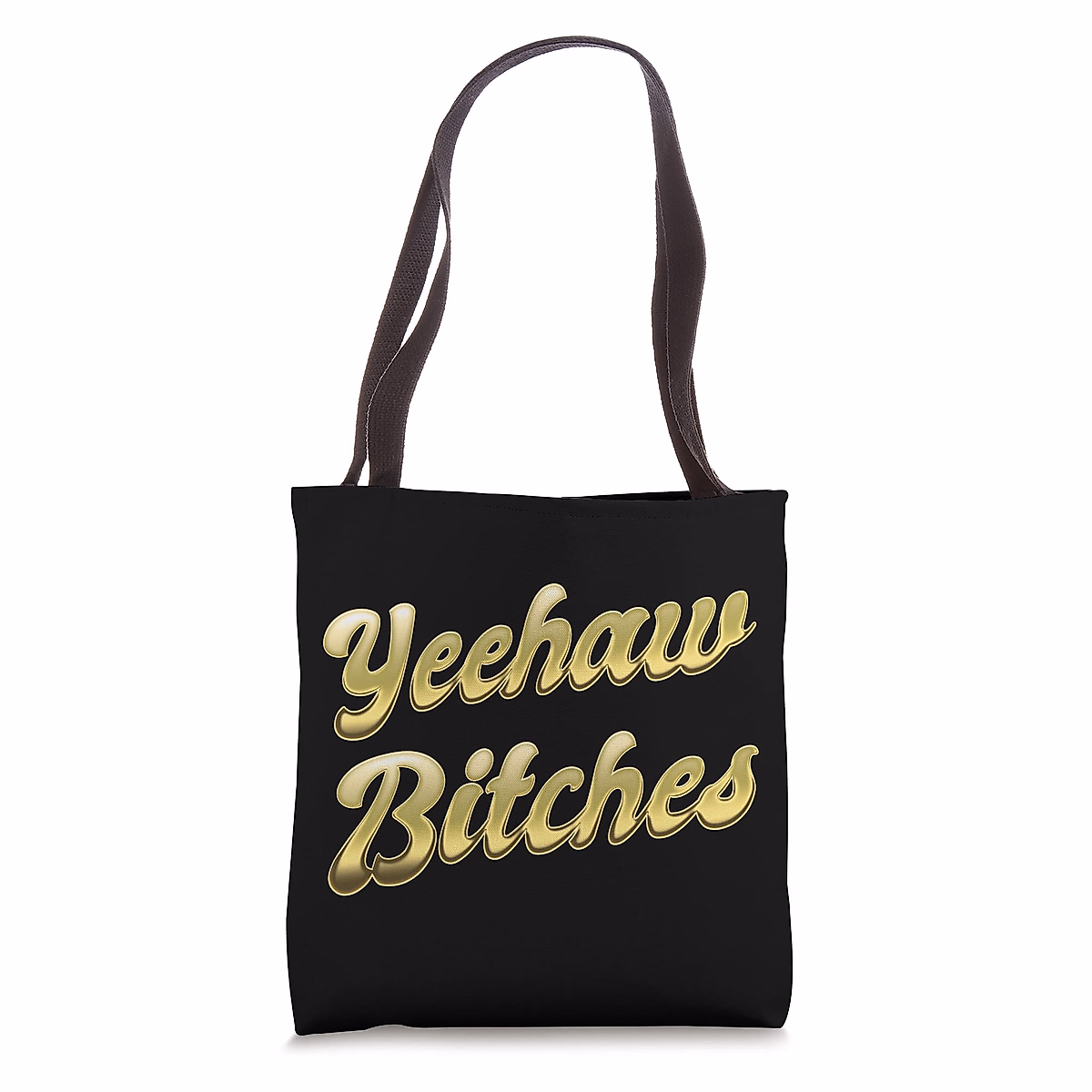 Yeehaw Bitches Country Music Western Wear Cowgirl Woman Tote Bag