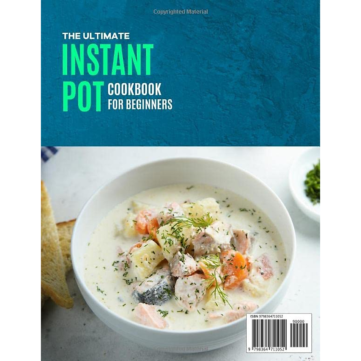The Ultimate Instant Pot Cookbook for Beginners: 1500 Easy & Delicious Instant Pot Recipes for Beginners and Advanced Users to Pressure Cooker, Slow Cooker, Rice/Grain Cooker, Sauté, and More