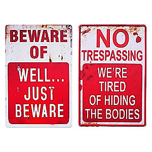 Halloween Decoration Halloween Signs Retro Chic Metal Signs for Outdoor Yard Signs or Indoor Halloween Decor Signs-No Trespassing We're Tired of Hiding The Bodies & Beware of Well Just Beware.