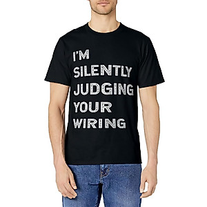 I'm Silently Judging Your Wiring Funny Electrician Quote T-Shirt