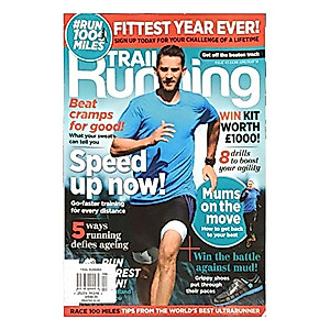 TRAIL RUNNING MAGAZINE GET FITTER FASTER AND DIRTIER ISSUE 43 APR/MAY 18