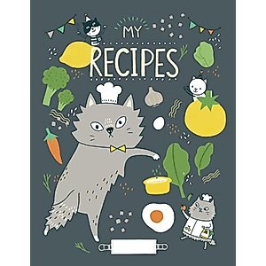 MY RECIPES JOURNAL with Cat Theme (gray cat book cover): recipe journal, recipe notebook, my own cookbook, cooking notebook (MY RECIPES BOOK with CUTE LITTLE CATS)
