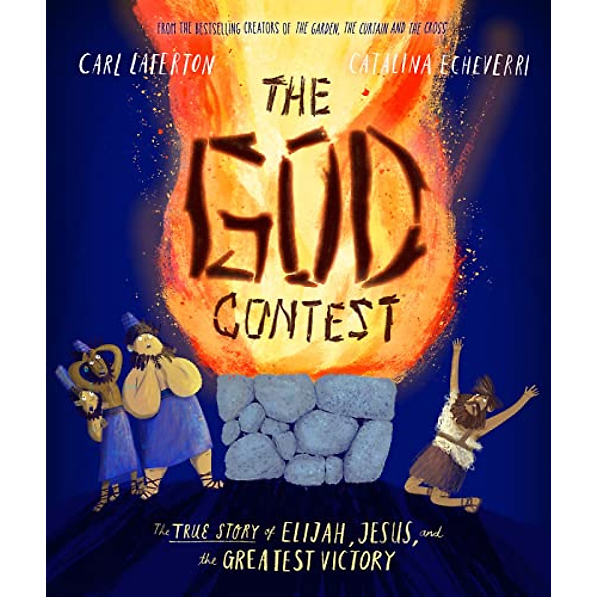 The God Contest Storybook: The True Story of Elijah, Jesus, and the Greatest Victory (Illustrated Bible book to gift kids ages 3-6 and help them to ... the one true God) (Tales That Tell the Truth)