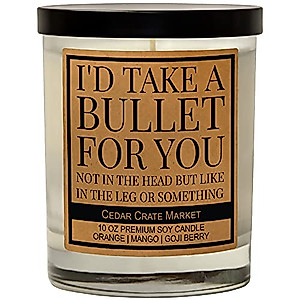 I'd Take A Bullet for You, Best Friend, Friendship Gifts for Women, Birthday Gifts for Friends Female, Going Away Gifts, Funny Gifts for Friends, Long Distance Friend, Funny Candle, Soy 10 oz. Candle