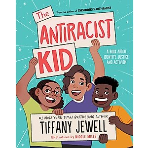 The Antiracist Kid: A Book About Identity, Justice, and Activism