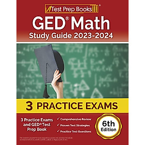 GED Math Study Guide 2023-2024: 3 Practice Exams and GED Test Prep Book [6th Edition]