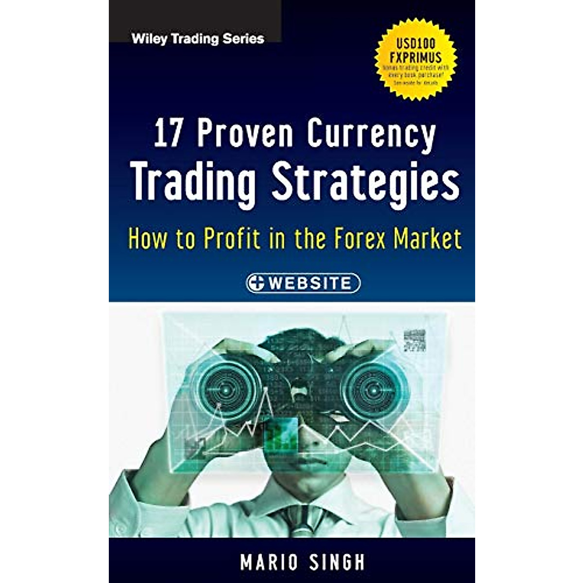 17 Proven Currency Trading Strategies, + Website: How to Profit in the Forex Market