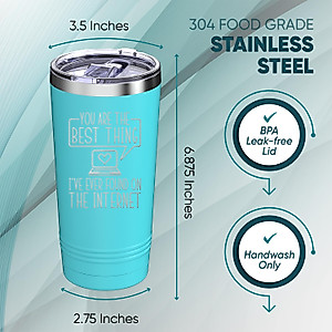 You Are The Best Thing I Ever Found on The Internet Insulated Tumbler 20 oz. with Lid, Stainless Steel Cups Travel Coffee Mug Valentine's Day Gift (Teal)
