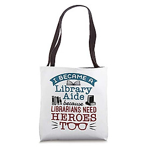 Librarian Aide I Became A Library Aide Heroes Quote Tote Bag