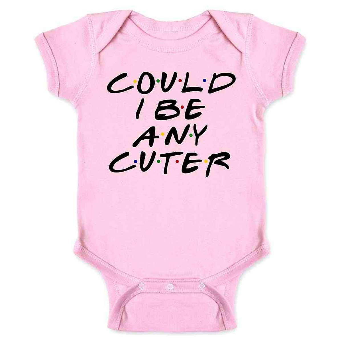 Could I Be Any Cuter Infant Bodysuit Funny 90s Show Baby Girl Boy Cloth Outfit Pink 6M