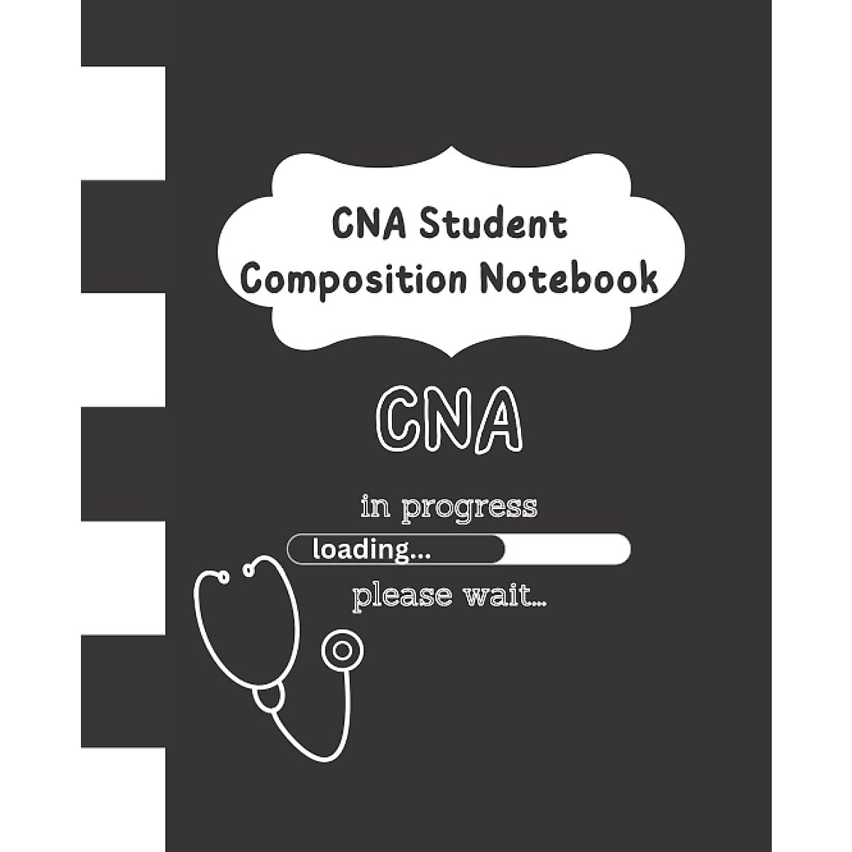 CNA Student Composition Workbook Notebook: Orientation Notes, Supplies Needed For Class, Basic Math Conversions, Skills Supplies For Home | CNA ... Assistant | Males, Females | 7.5 x 9.25"