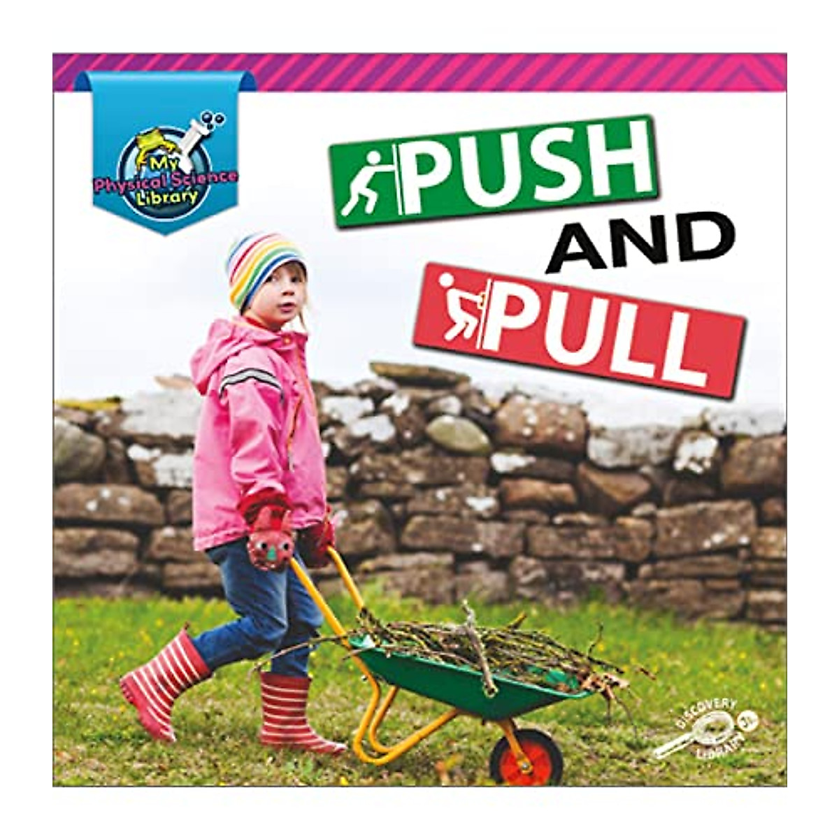 Rourke Educational Media My Physical Science Library Push and Pull Reader