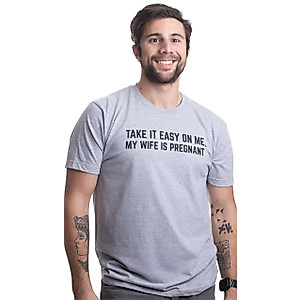 Take it Easy on Me, My Wife is Pregnant | Funny New Dad Be Nice Father's T-Shirt-(Adult,L) Sport Grey