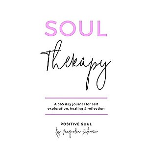 Soul Therapy: A 365 day journal for self exploration, healing and reflection