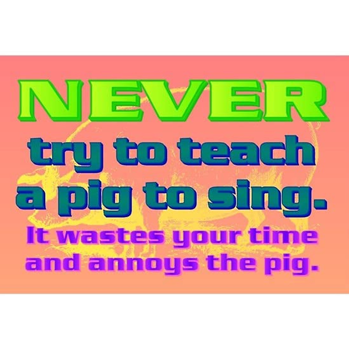CafePress NEVER Try To Teach A Pig To Sing Mug Ceramic Coffee Mug, Tea Cup 11 oz