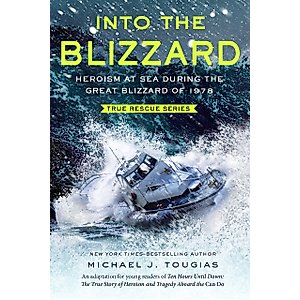 Into the Blizzard (Young Readers Edition): Heroism at Sea During the Great Blizzard of 1978 (True Rescue Series)