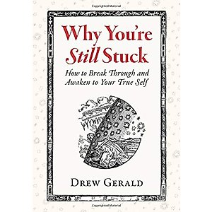 Why You're Still Stuck: How to Break Through and Awaken to Your True Self