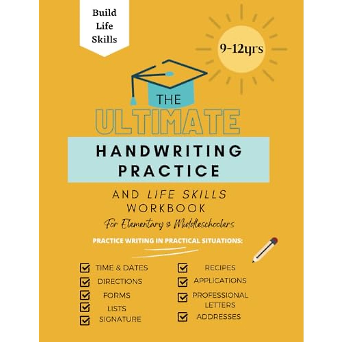 The Ultimate Handwriting Practice and Life Skills Workbook: For Elementary and Middleschoolers, 9-12 years old