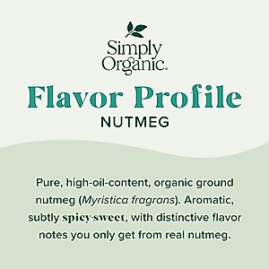 Simply Organic Pure Ground Nutmeg, 2.3 Ounce Jar,Aromatic, Subtly Spicy-Sweet Flavor, Organic, Kosher, No GMO, No ETO