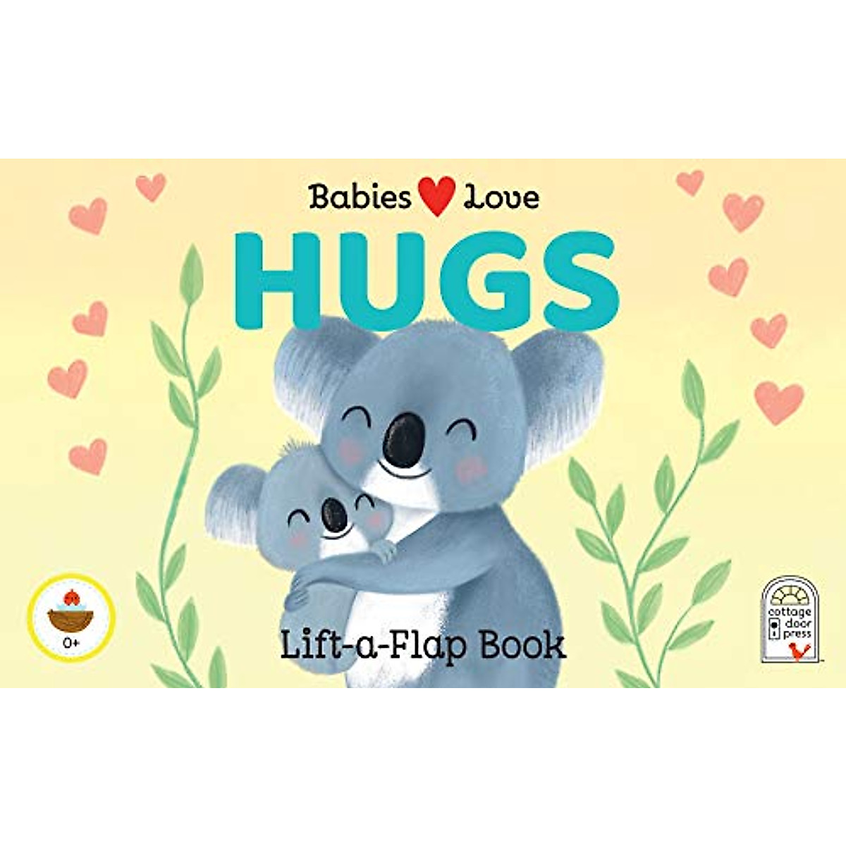 Babies Love Hugs: A Baby and Toddler Emotions Board Book, Ages 0-3