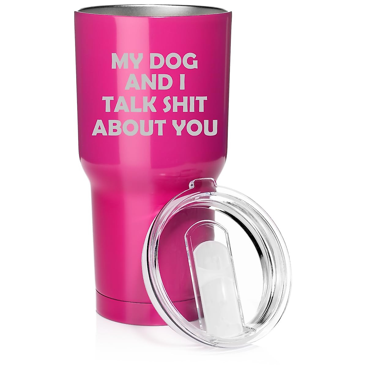 Smooth Body Tumbler Stainless Steel Vacuum Insulated Travel Mug Cup Gift My Dog And I Talk About You Funny (Hot Pink, 30 oz)
