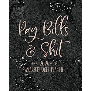 Pay Bills & Shit: 2024 Sweary Budget Planner