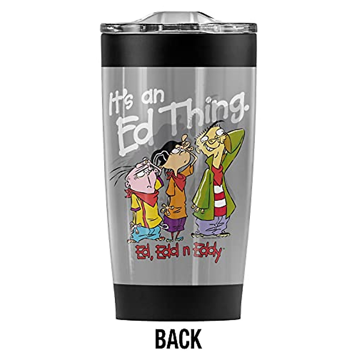 Logovision Ed, Edd N Eddy It'S An Ed Thing Stainless Steel Tumbler 20 oz Coffee Travel Mug/Cup, Vacuum Insulated & Double Wall with Leakproof Sliding Lid | Great for Hot Drinks and Cold Beverages