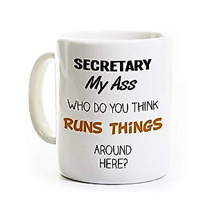 Funny Secretary Coffee Mug - Secretary My Ass - Ceramic