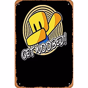 Shvieiart Wall Decor Sign - Get Noobed! Roblox Meme Dabbing Dab Hand Drawn Poster - 8X12 Inch Vintage Look Metal Sign,Bar, Man CAVE Art Decoration