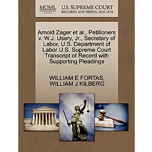 Arnold Zager et al., Petitioners v. W.J. Usery, Jr., Secretary of Labor, U.S. Department of Labor U.S. Supreme Court Transcript of Record with Supporting Pleadings
