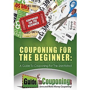 Couponing for the Beginner: A Guide to Couponing for the Uninitiated