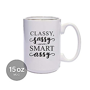 Classy, Sassy And A Bit Smart Assy Large Coffee Mug/Funny Gift Mug / 15 Ounce Ceramic Mug Gift