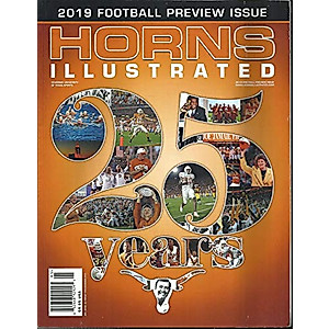 HORNS ILLUSTRATED 2019 FOOTBALL PREVIEW ISSUE MAGAZINE, ISSUE, 2019 VOL. 28