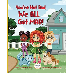 You're Not Bad, We All Get Mad! (Moments With Massy ®)