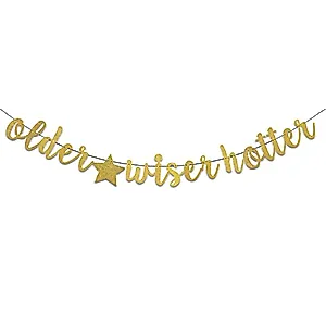 Gold Older Wiser Hotter, Funny Birthday Banner for Men Women, Glitter Birthday Party ，Funny 30th 40th 50th 60th 70th 80th Birthday Party Decorations