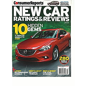 CONSUMER REPORTS, NEW CAR RATINGS & REVIEWS 2013(10 & 5 POPULAR MODELS TO AVOID
