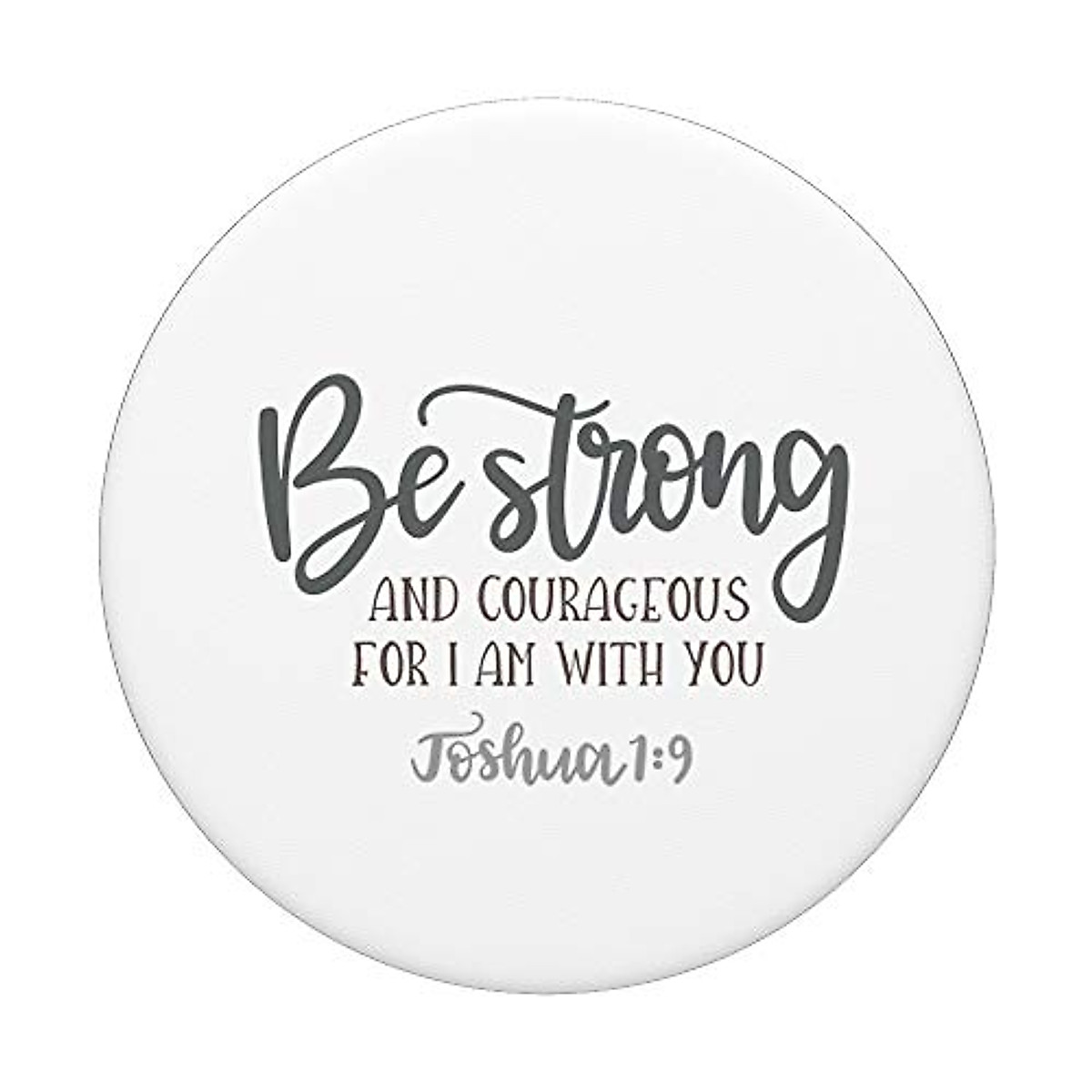 Bible Verse - Be Strong And Courageous For I Am With You PopSockets PopGrip: Swappable Grip for Phones & Tablets