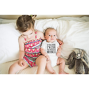 AW Fashions If You Think Im Cute You Should See My Uncle Baby Bodysuit Newborn Clothes Cute Boy Outfits (Newborn, White)