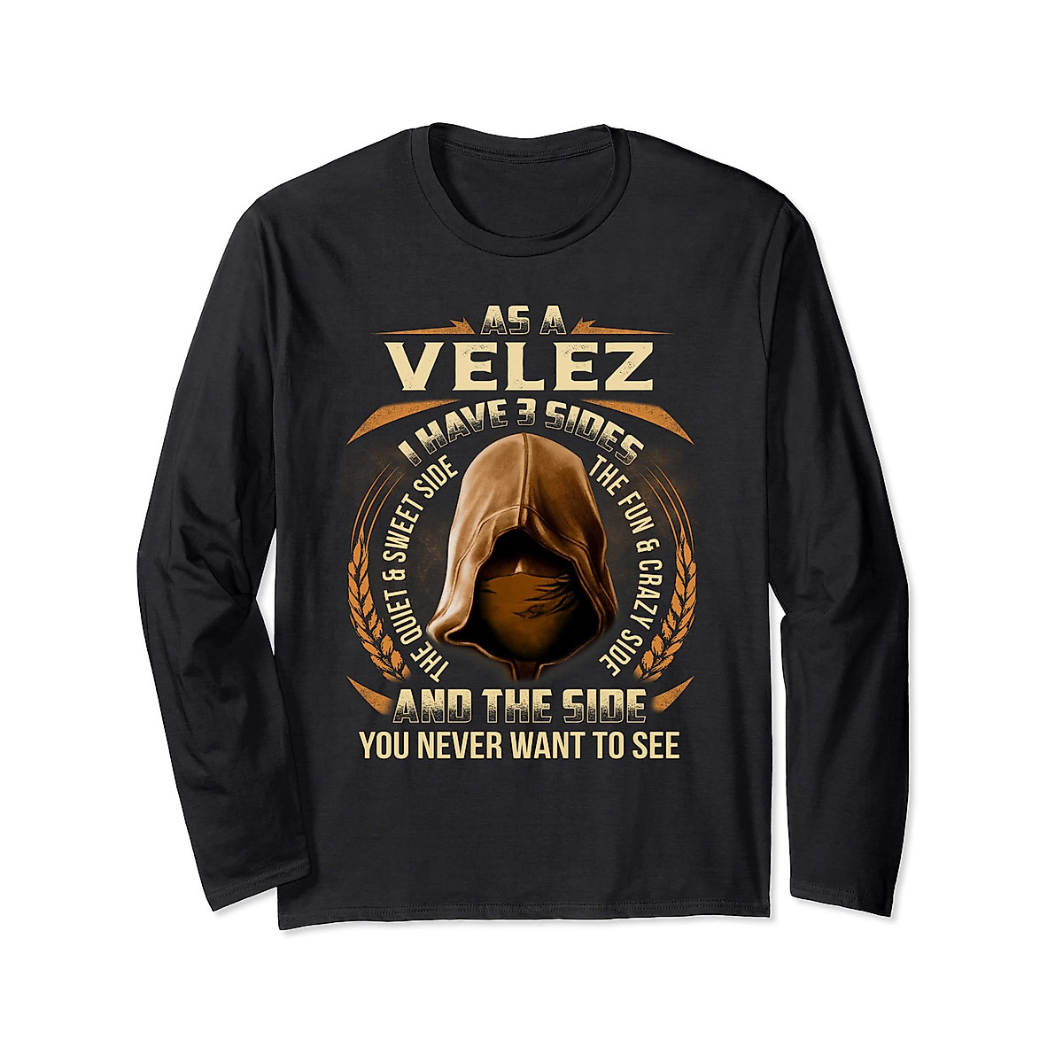 As a VELEZ I have 3 sides ninja custom name birthday gift Long Sleeve T-Shirt